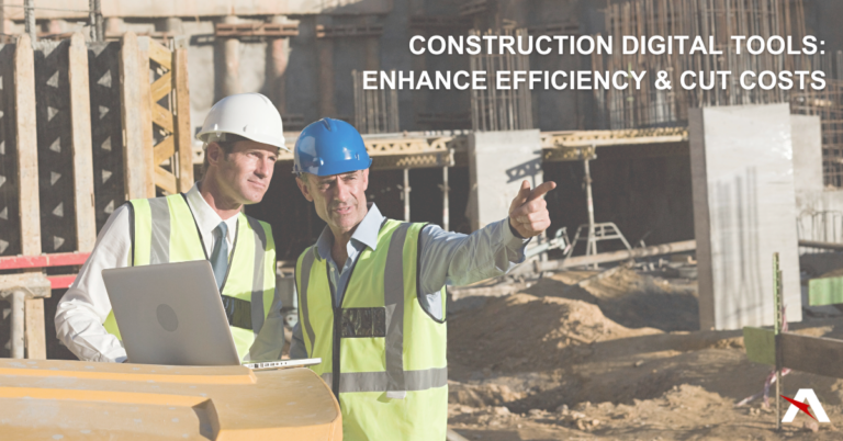 Construction Digital Tools: Enhance Efficiency & Cut Costs